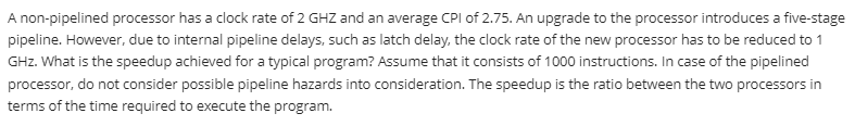 Solved A non-pipelined processor has a clock rate of 2 GHZ | Chegg.com