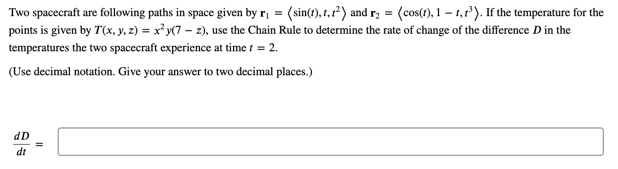 Solved = = Two spacecraft are following paths in space given | Chegg.com