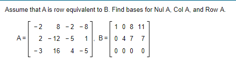 Solved Assume that A is row equivalent to B. Find bases for | Chegg.com