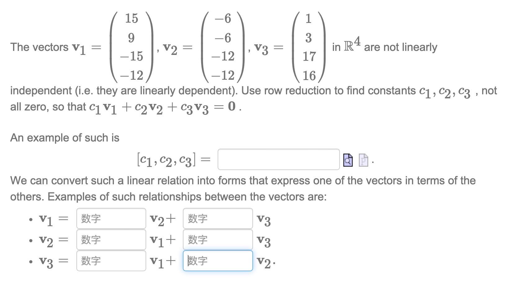 Solved 1 15 9 -6 -6 3 The vectors V1 in R4 are not linearly | Chegg.com