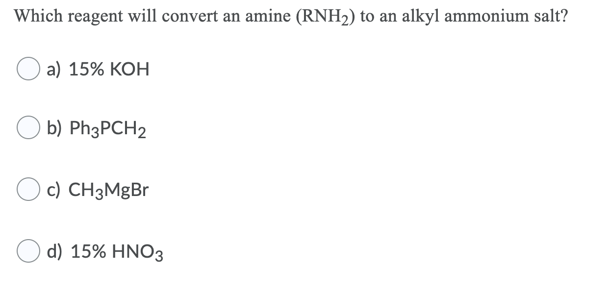 Solved Which reagent will convert an amine (RNH2) to an | Chegg.com