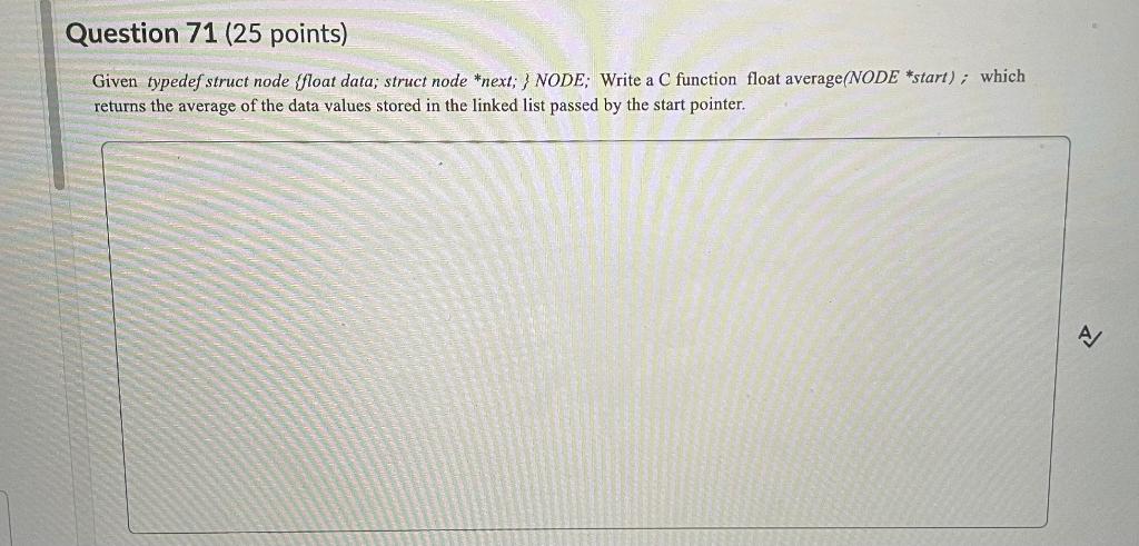 Solved Question 71 (25 points) Given typedef struct node | Chegg.com Solved Question 71 (25 points) Given typedef struct node | Chegg.com