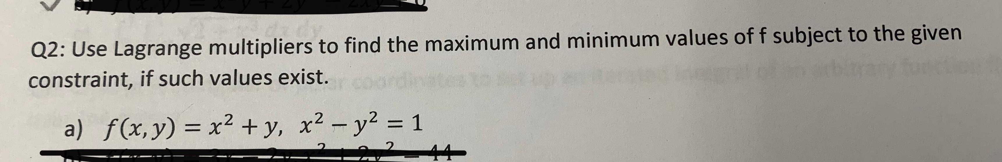 Solved Q2: Use Lagrange multipliers to find the maximum and | Chegg.com