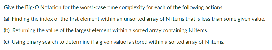 Solved Give the Big-O Notation for the worst-case time | Chegg.com