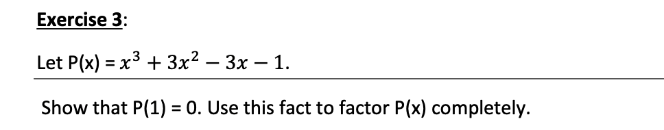Solved Exercise 3: Let P(x) = x3 + 3x2 – 3x – 1. = - Show | Chegg.com