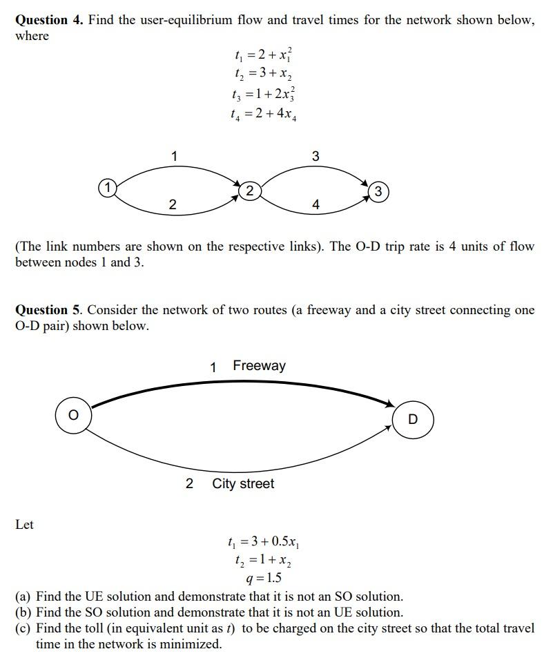 Solved Question 4. Find the user-equilibrium flow and travel | Chegg.com