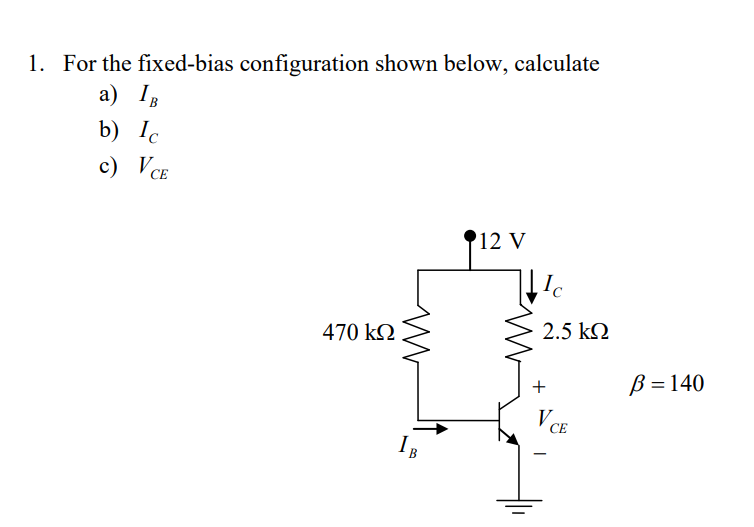Solved 1. For the fixed-bias configuration shown below, | Chegg.com