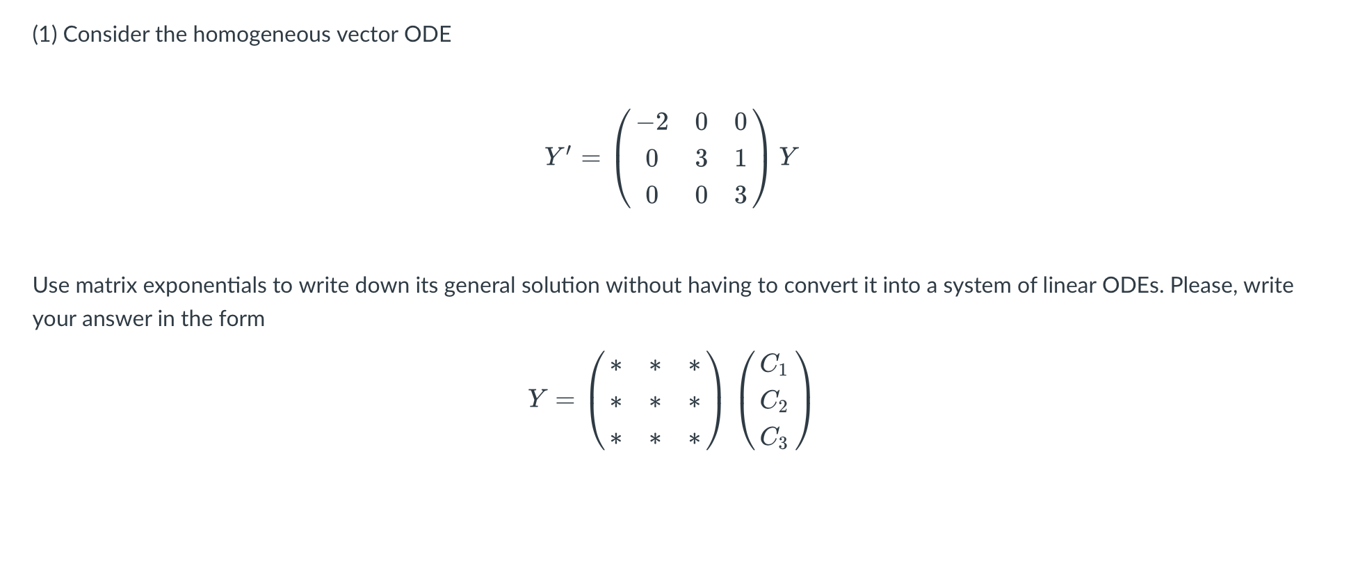 Solved (1) Consider the homogeneous vector ODE Y' Y = -200 3 | Chegg.com