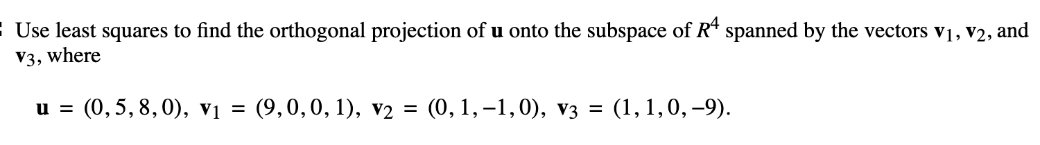 Solved - Use least squares to find the orthogonal projection | Chegg.com