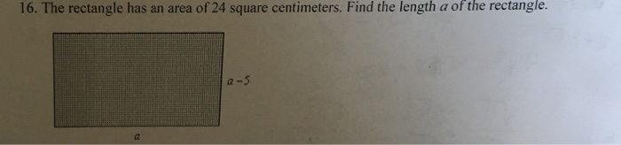 Solved 16. The rectangle has an area of 24 square | Chegg.com