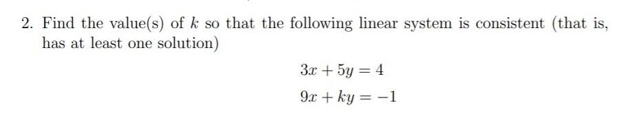 Solved 2. Find the value(s) of k so that the following | Chegg.com