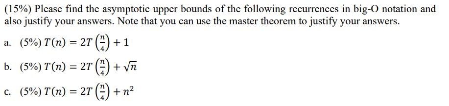 Solved (15%) ﻿Please find the asymptotic upper bounds of | Chegg.com