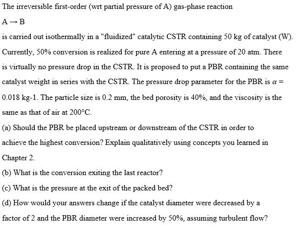 Solved The irreversible first-order (wrt partial pressure of | Chegg.com