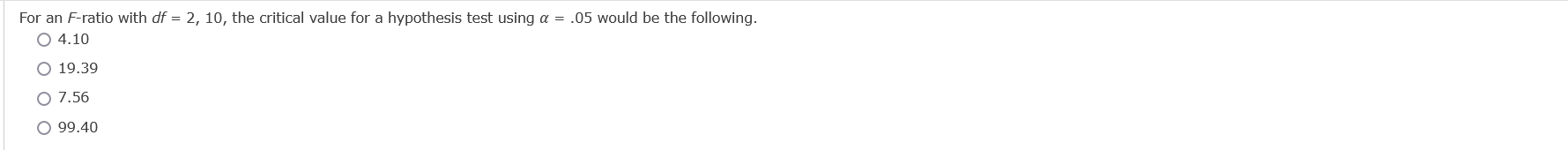 Solved For an F-ratio with \\( d f=2,10 \\), the critical | Chegg.com