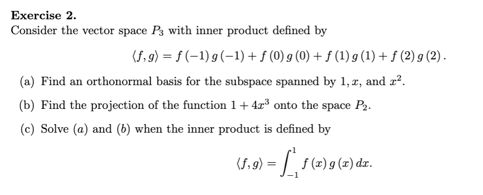 Solved Exercise 2. Consider the vector space P3 with inner | Chegg.com