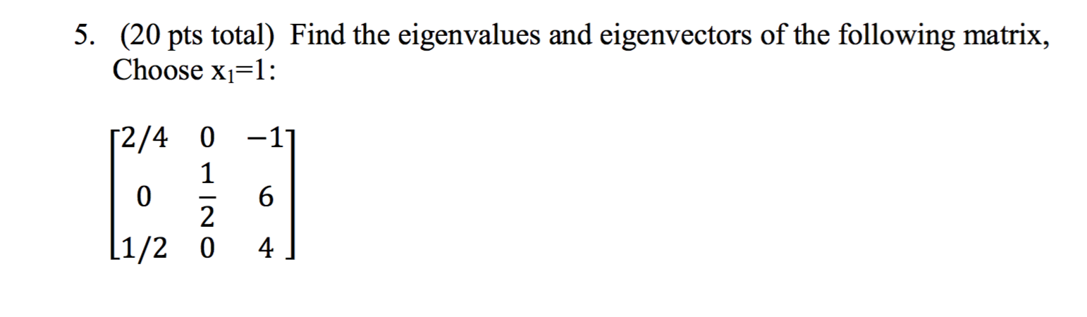 Solved 5. (20 pts total) Find the eigenvalues and | Chegg.com