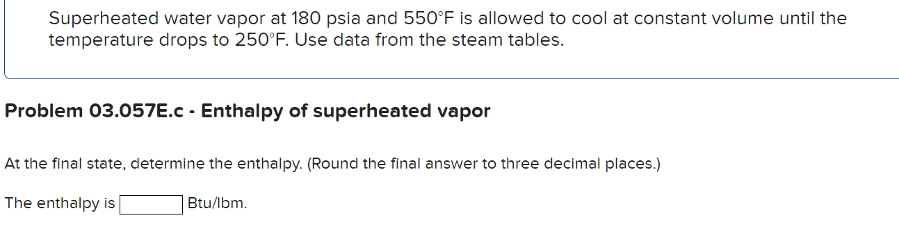 Solved Superheated water vapor at 180 ﻿psia and 550°F ﻿is | Chegg.com