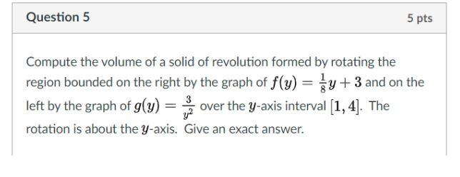 Solved Question 5 5 pts Compute the volume of a solid of | Chegg.com