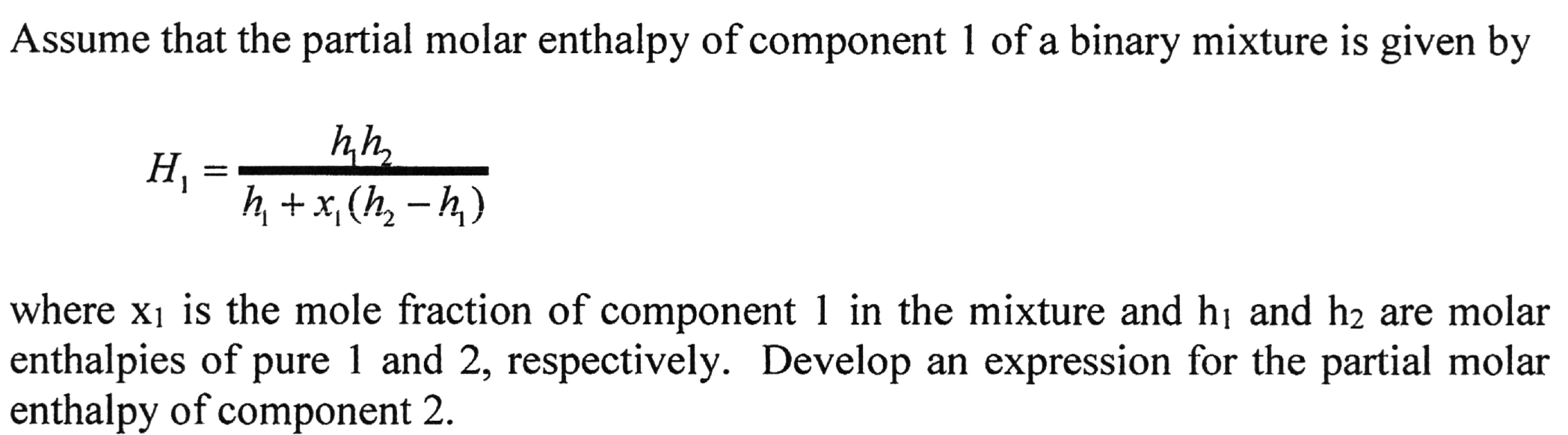 Solved Assume that the partial molar enthalpy of component 1 | Chegg.com
