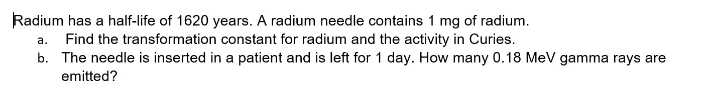 Solved Radium has a half-life of 1620 years. A radium needle | Chegg.com
