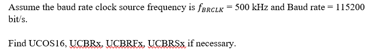 Solved Assume the baud rate clock source frequency is | Chegg.com