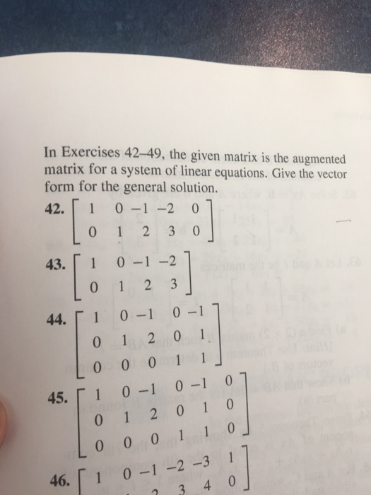 Solved In Exercises 42-49, the given matrix is the augmented | Chegg.com