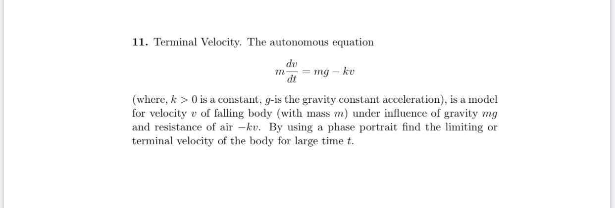Solved 11. Terminal Velocity. The autonomous equation m т du | Chegg.com