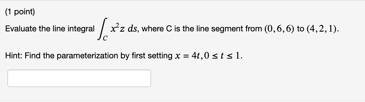 Solved (1 point) Evaluate the line integral ∫Cx2zds, where C | Chegg.com