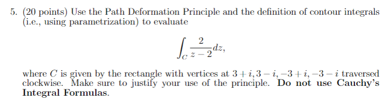 Solved 5. (20 points) Use the Path Deformation Principle and | Chegg.com