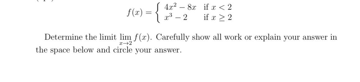 Solved f(x)={4x2−8xx3−2 if x
