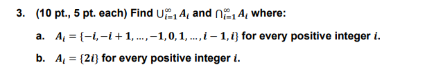 Solved 3. (10 pt., 5 pt. each) Find ∪i=1∞Ai and ∩i=1∞Ai | Chegg.com