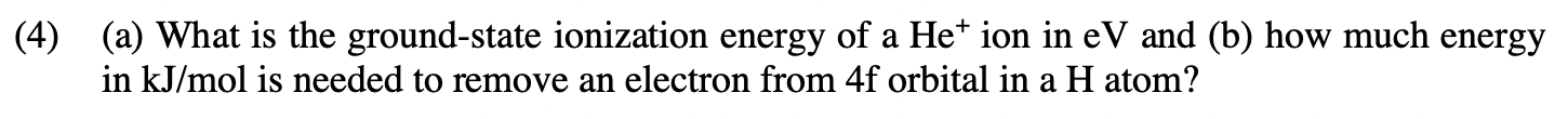Solved A 4 A What Is The Ground State Ionization Energy