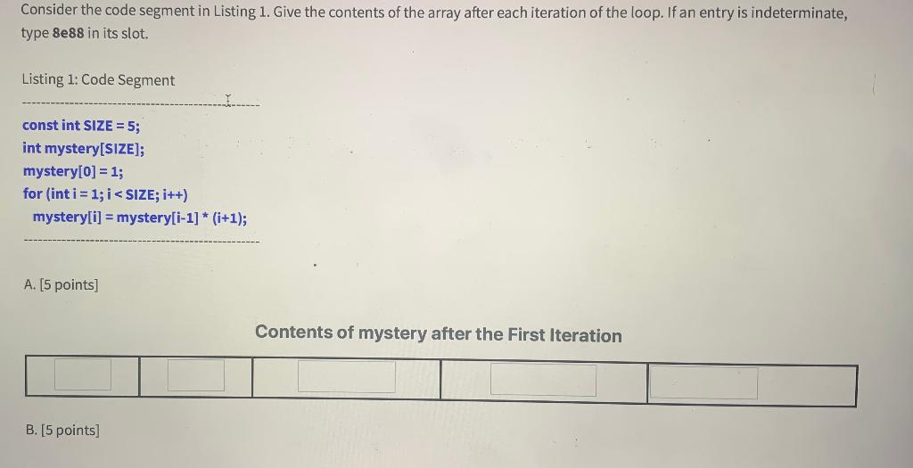Solved Consider the code segment in Listing 1. Give the | Chegg.com