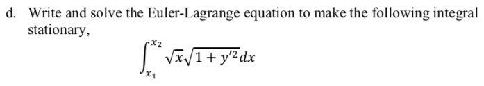 Solved d. Write and solve the Euler-Lagrange equation to | Chegg.com