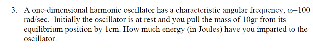 Solved 3. A one-dimensional harmonic oscillator has a | Chegg.com