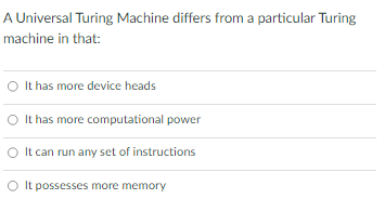 Solved A Universal Turing Machine differs from a particular | Chegg.com