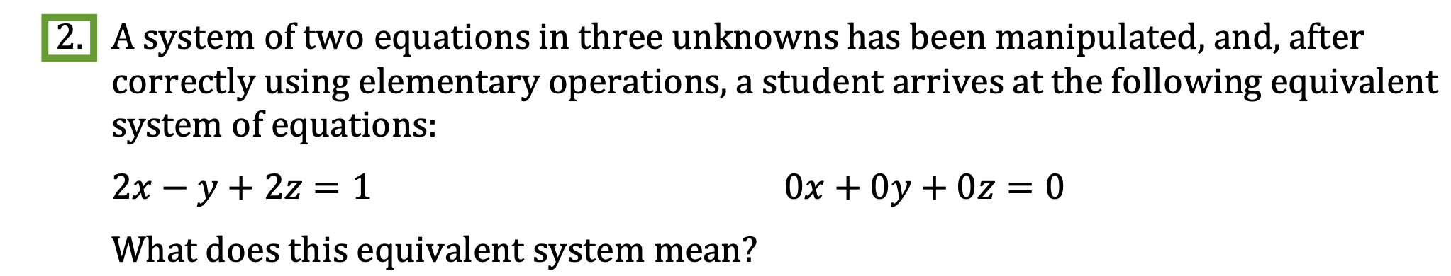 Solved A system of two equations in three unknowns has been | Chegg.com