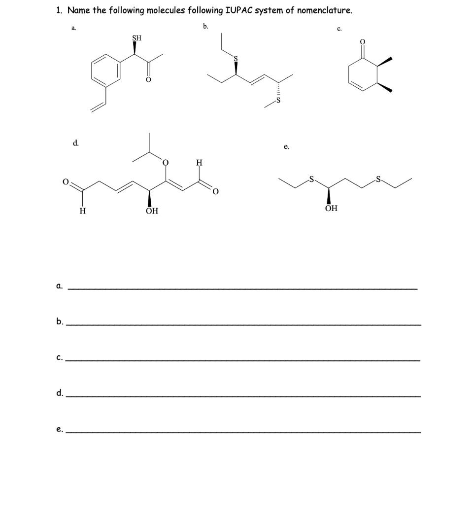 Solved 1. Name the following molecules following IUPAC | Chegg.com