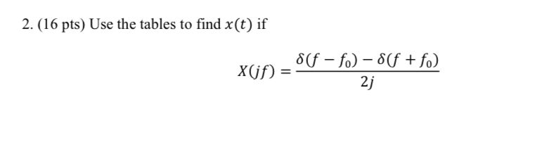 Solved 2. (16 pts) Use the tables to find x(t) if | Chegg.com