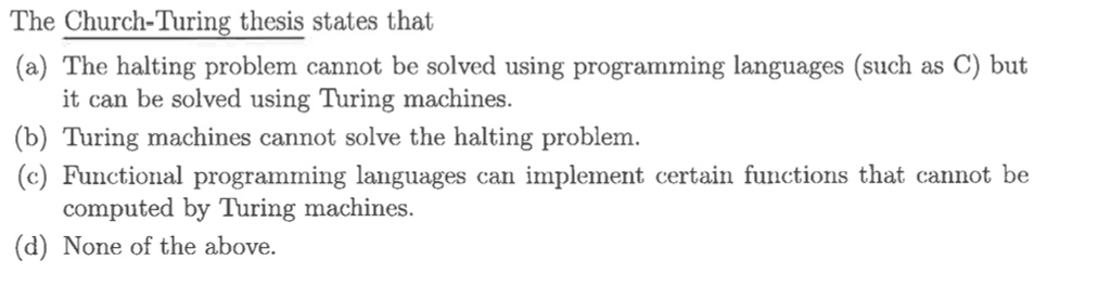 Solved The Church-Turing thesis states that (a) The halting | Chegg.com