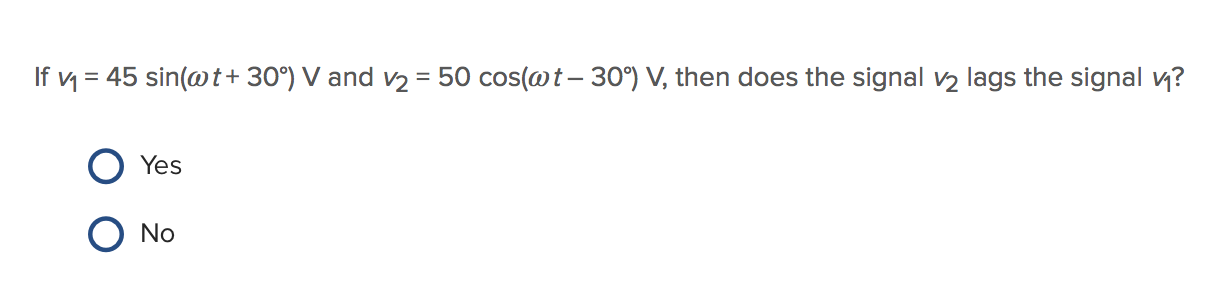 Solved If V1 = 45 sin(@t+30°) V and v2 = 50 cos(@t-30°) V, | Chegg.com