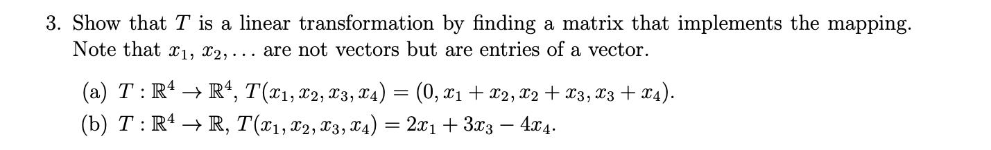 Solved 3. Show that T is a linear transformation by finding | Chegg.com