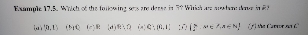 Solved Example 17.5. Which of the following sets are dense | Chegg.com