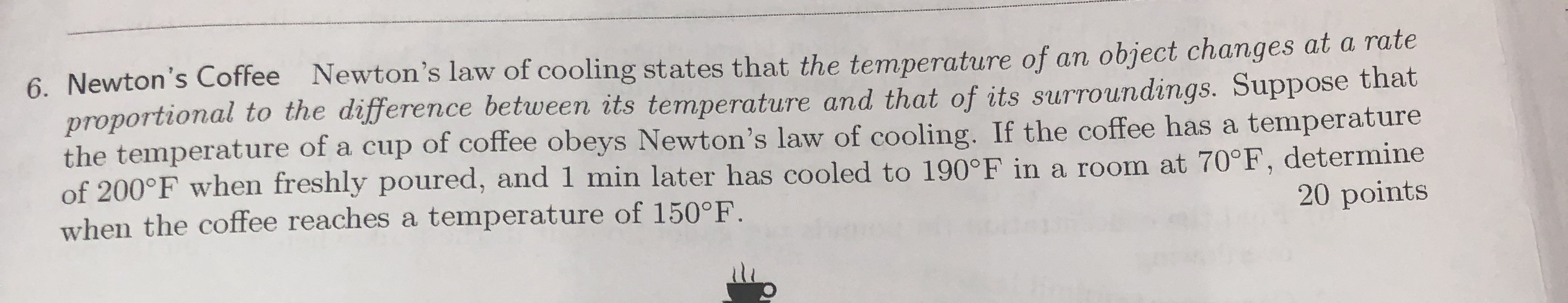 Solved 6. Newton's Coffee Newton's law of cooling states | Chegg.com