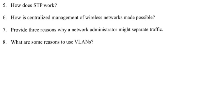 Solved 5. 6. 7. 8. How does STP work? How is centralized | Chegg.com