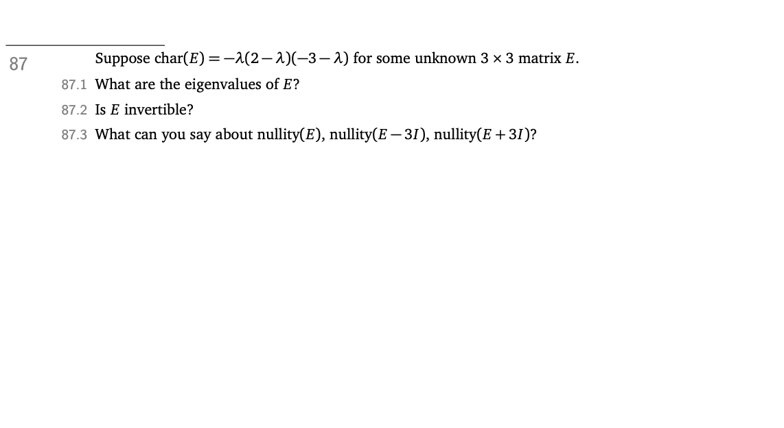 Solved Suppose char(E)=−λ(2−λ)(−3−λ) for some unknown 3×3 | Chegg.com