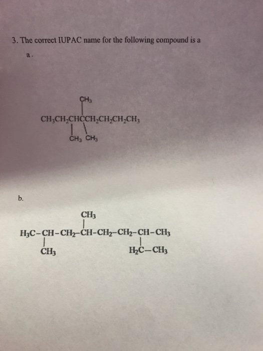 Solved 3. The correct IUPAC name for the following compound | Chegg.com