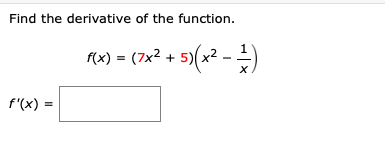 Solved Find the derivative of the function. f(x) = (7x2 + | Chegg.com