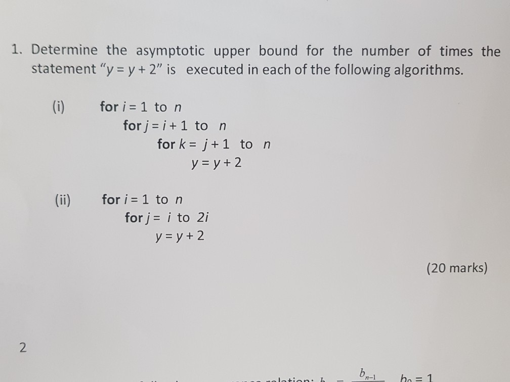 Solved 1. Determine the asymptotic upper bound for the | Chegg.com