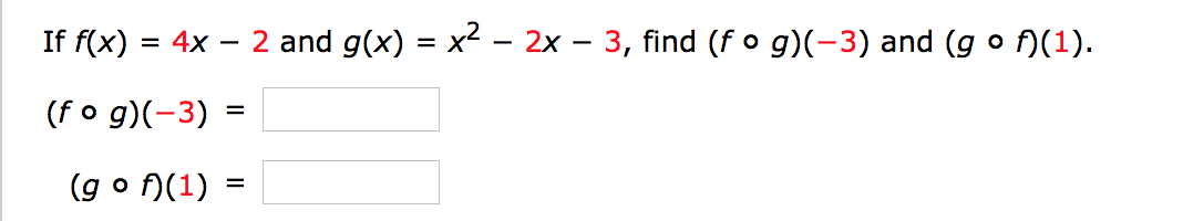 Solved If f(x) = 4x – 2 and g(x) = x2 – 2x – 3, find | Chegg.com